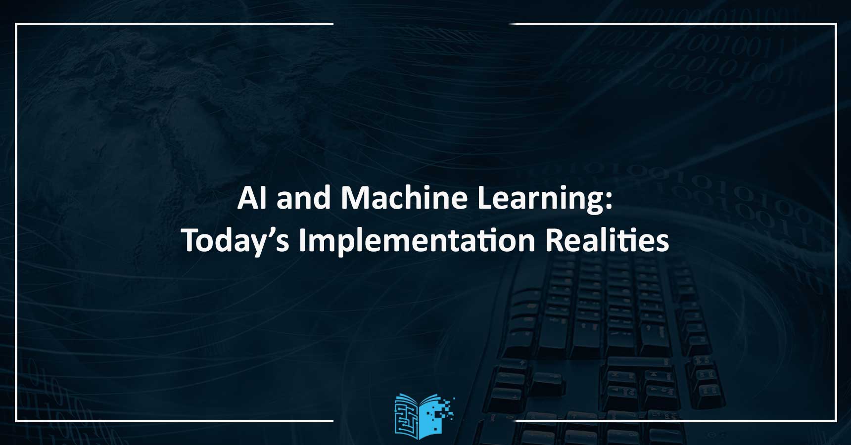 AI and Machine Learning: Today’s Implementation Realities Eğitimi ...